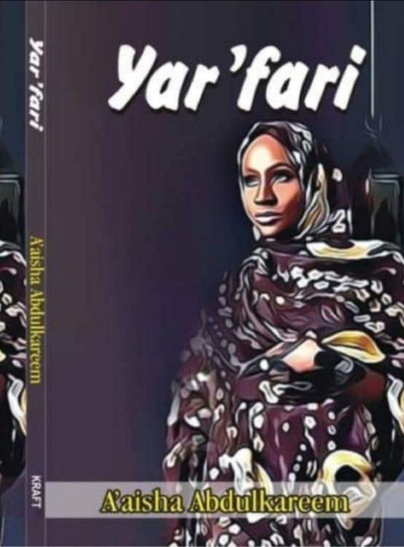 A Review of A’aisha Abdulkareem’s Novel, Yar ‘Fari | Dr. Omolola A ...